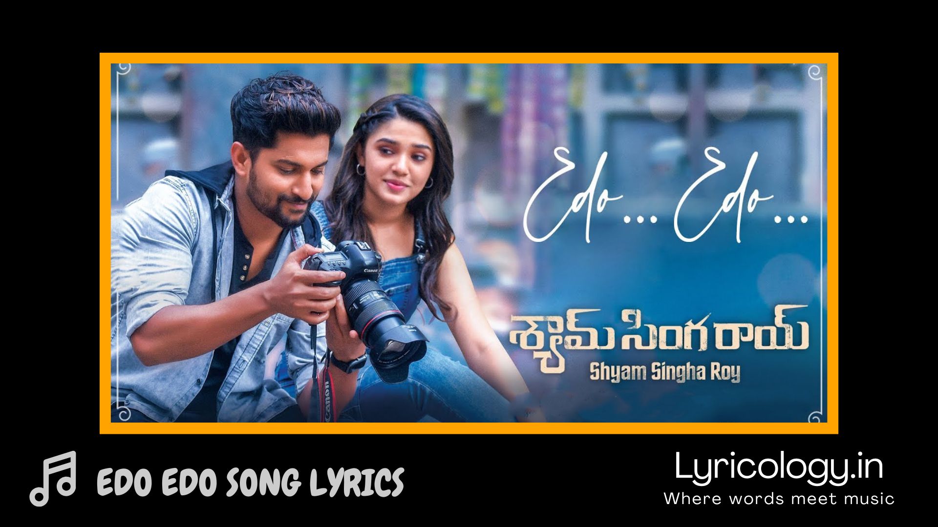 Edo Edo Song Lyrics – Shyam Singha Roy Telugu Movie | Lyricology.in