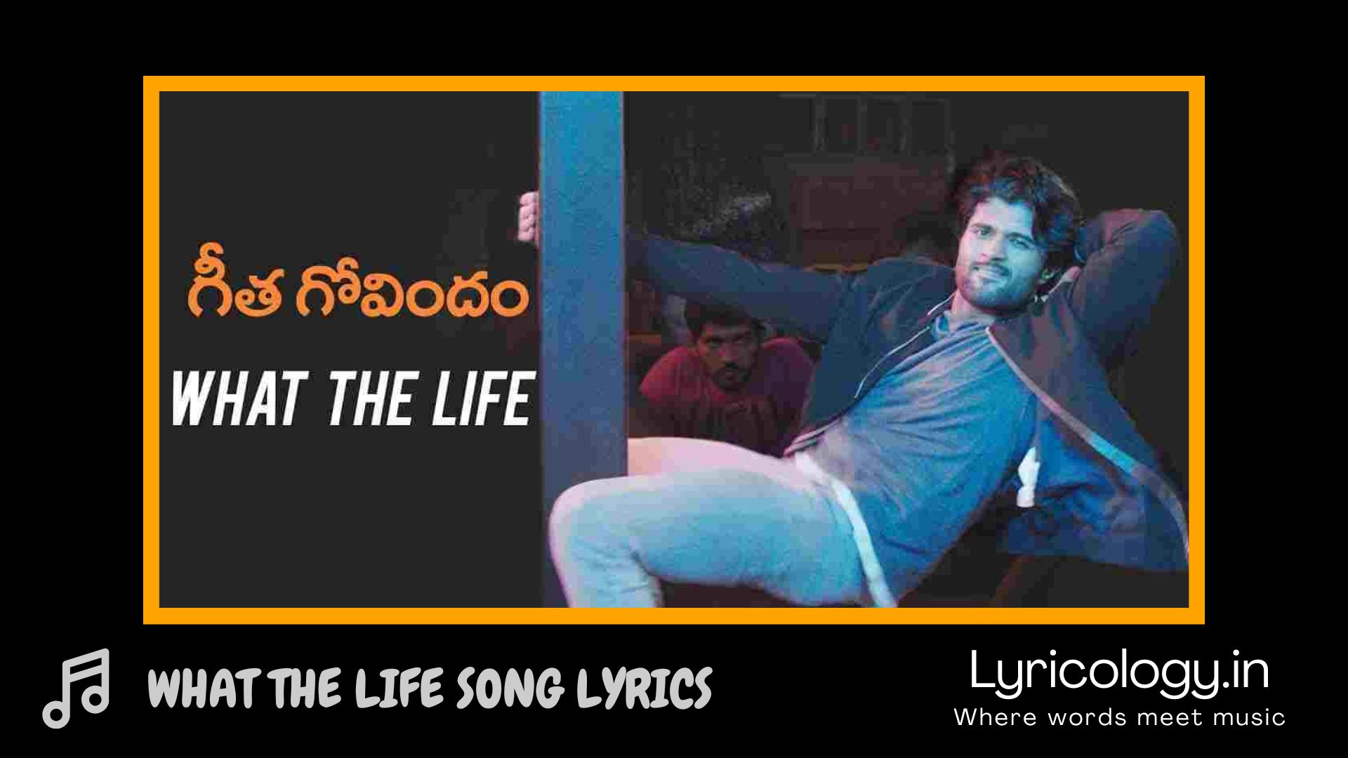 What The Life Song Lyrics – Geetha Govindam Telugu Movie | Lyricology.in