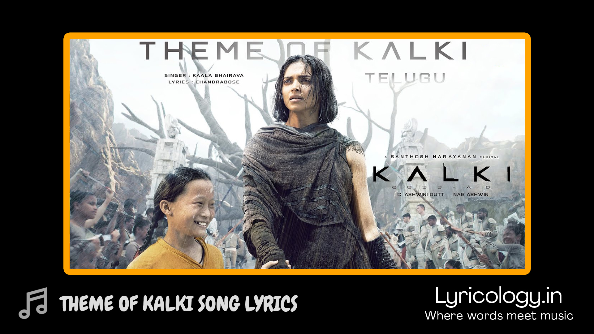 Theme of Kalki Song Lyrics – Kalki 2898 AD Telugu Movie | Lyricology.in