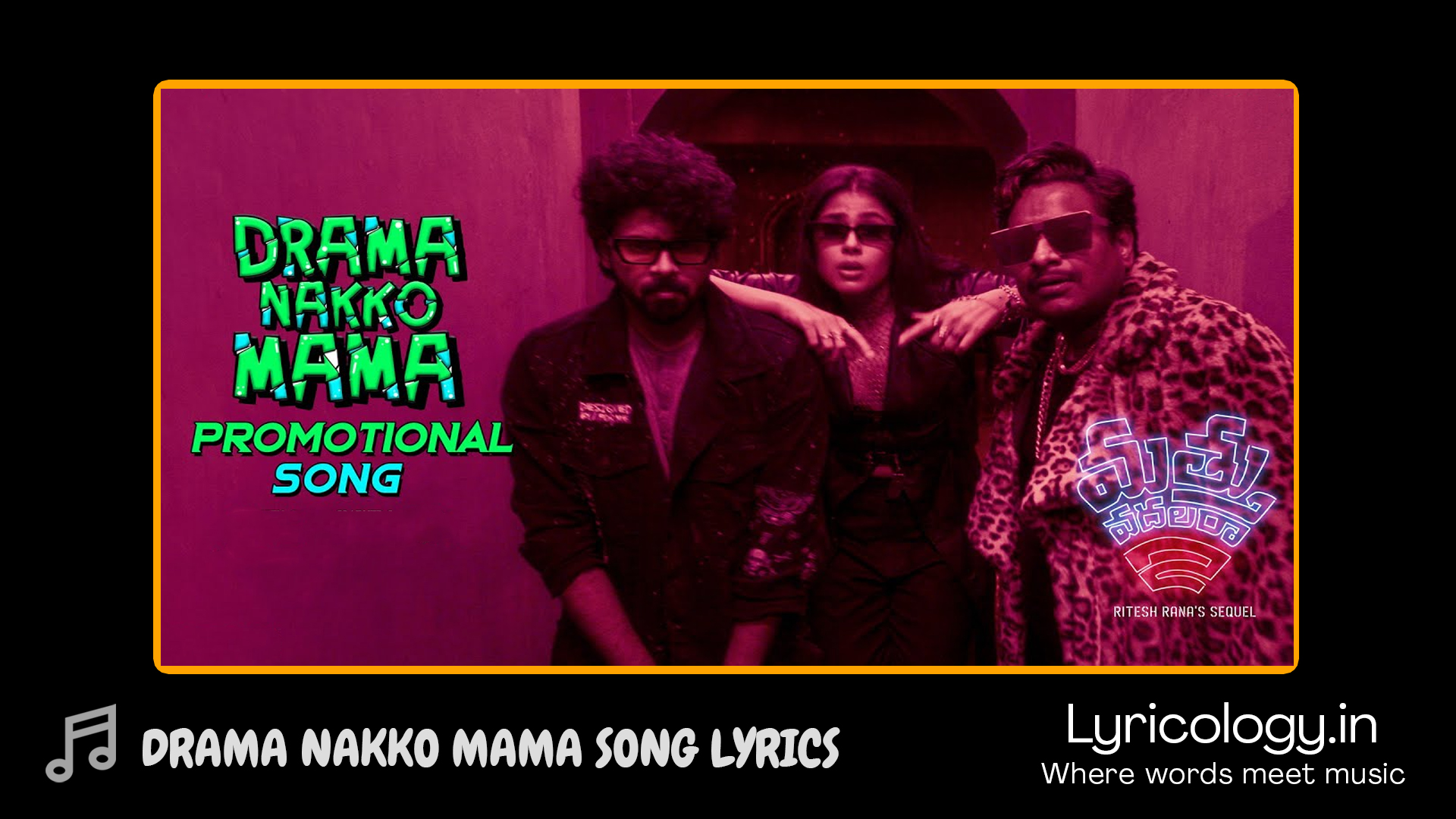 Drama Nakko Mama Song Lyrics – Mathu Vadalara 2 Telugu Movie ...